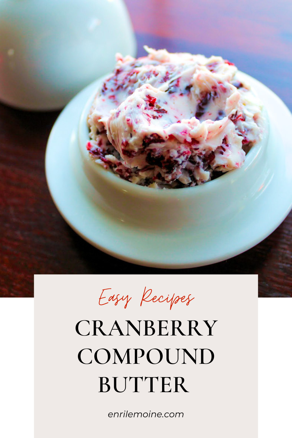Deluxe Cranberry Compound Butter Recipe: Perfect for Holiday Season